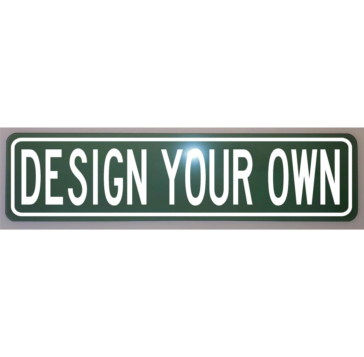 Design Your Own Metal Street Sign 6 x 24 Novelty Auto Man Cave Garage